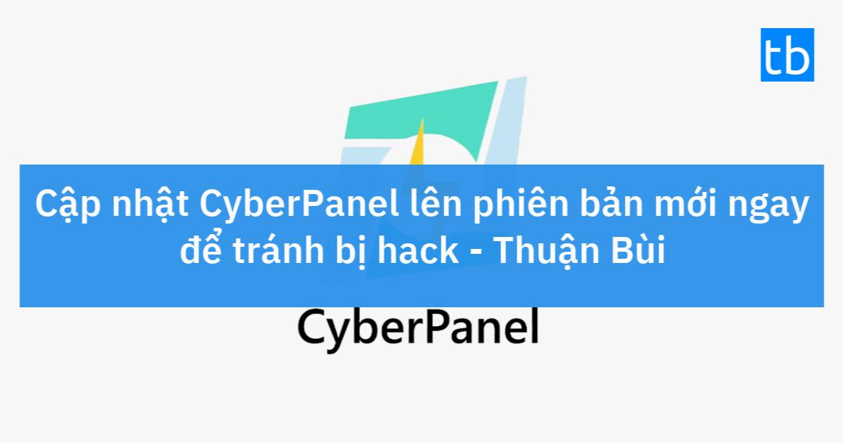 Cập nhật CyberPanel lên phiên bản mới ngay để tránh bị hack | Thuận Bùi Blog