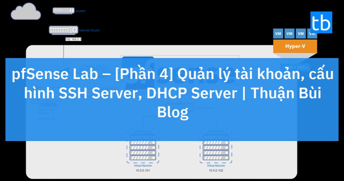 pfSense Lab – [Phần 4] Quản lý tài khoản, cấu hình SSH Server, DHCP ...