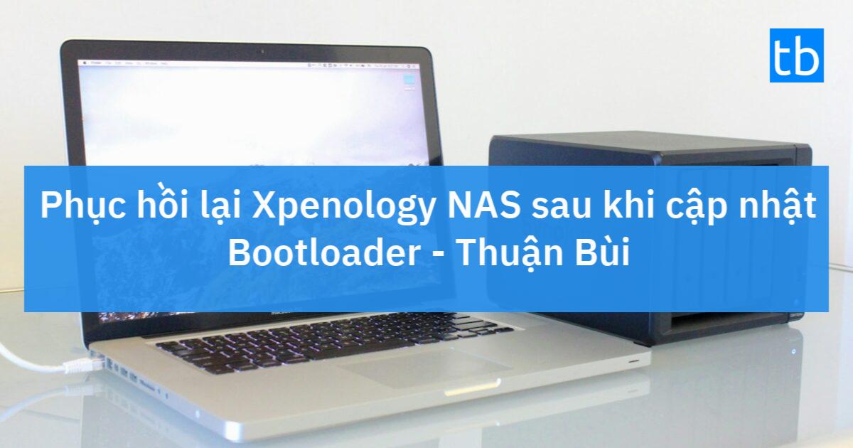 Phục hồi lại Xpenology NAS sau khi cập nhật Bootloader | Thuận Bùi Blog
