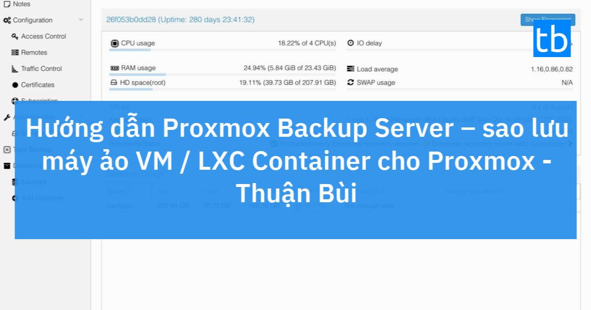 Hướng dẫn Proxmox Backup Server - sao lưu máy ảo VM / LXC Container cho Proxmox | Thuận Bùi Blog