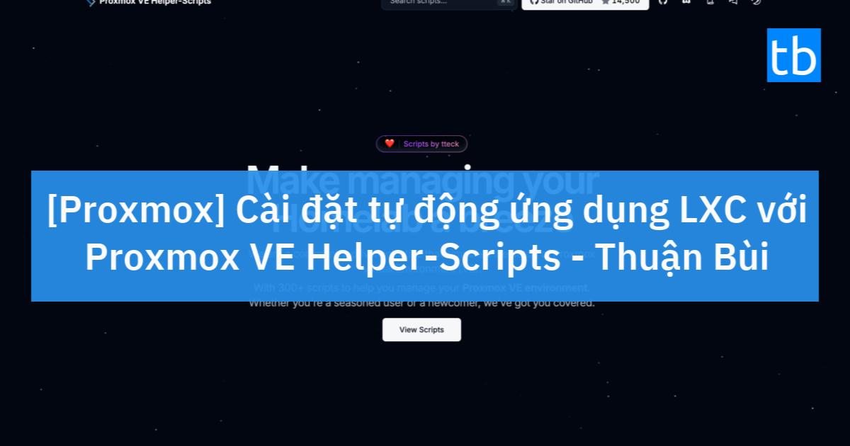 [Proxmox] Cài đặt tự động ứng dụng LXC với Proxmox VE Helper-Scripts ...