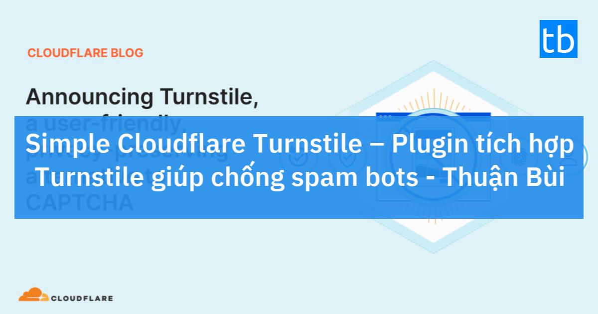 Simple Cloudflare Turnstile - Plugin tích hợp Turnstile giúp chống spam bots | Thuận Bùi Blog
