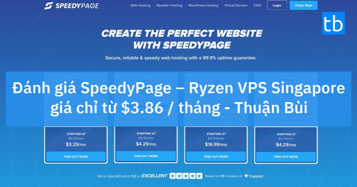 Đánh giá SpeedyPage - Ryzen VPS Singapore giá chỉ từ $3.86 / tháng | Thuận Bùi Blog