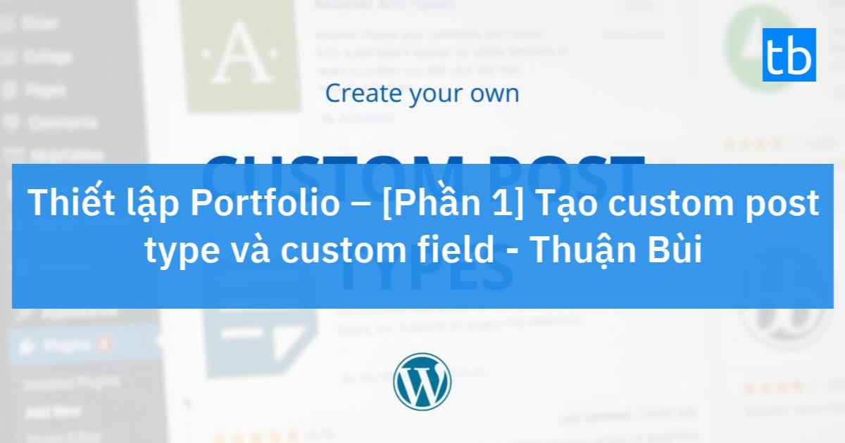 Thiết lập Portfolio - [Phần 1] Tạo custom post type và custom field ...