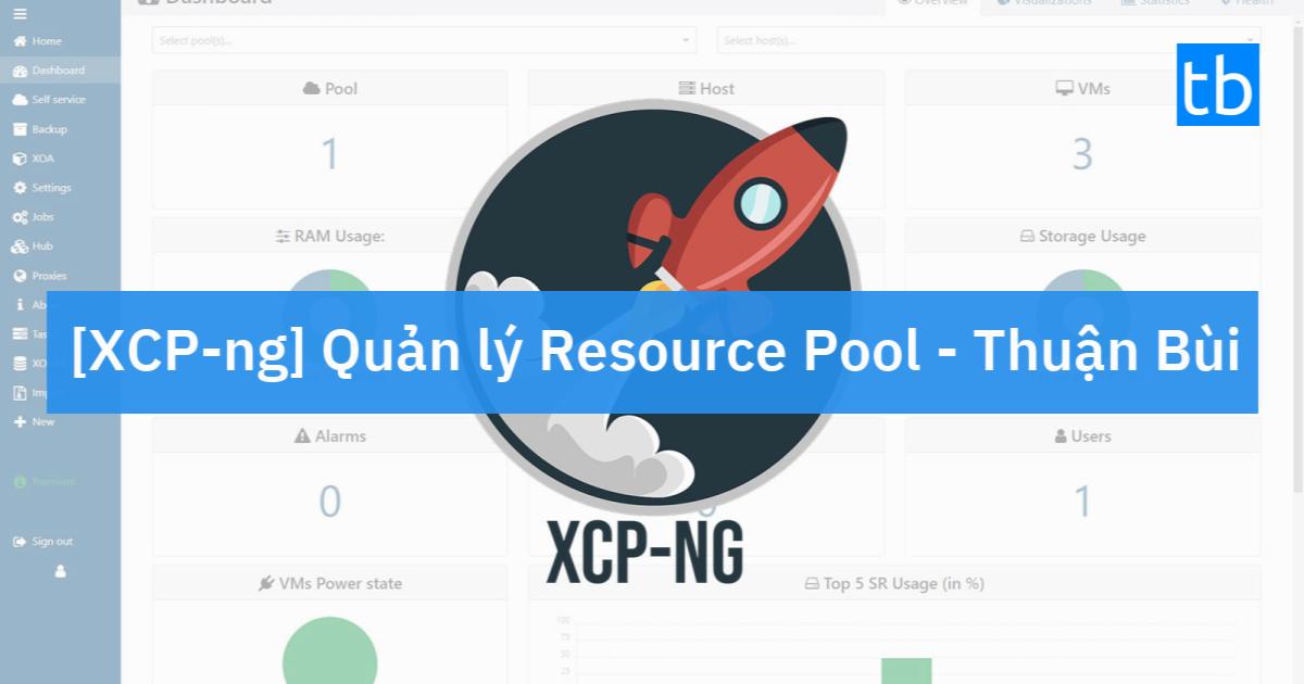 [XCP-ng] Quản lý Resource Pool | Thuận Bùi Blog