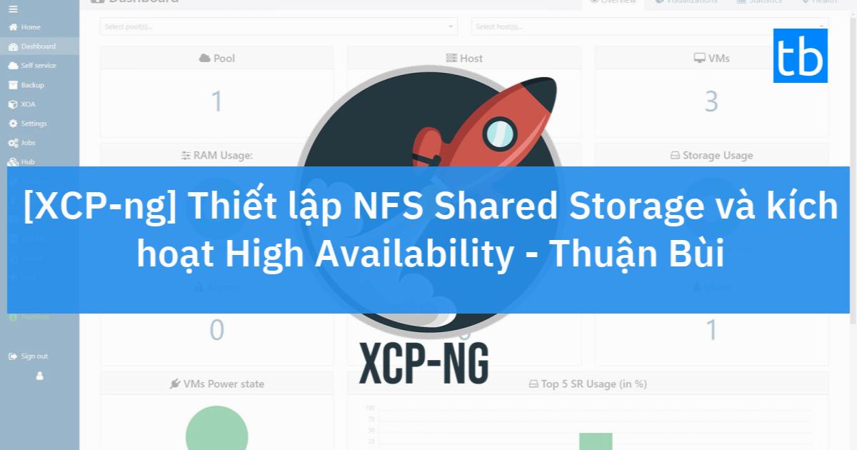 [XCP-ng] Thiết lập NFS Shared Storage và kích hoạt High Availability | Thuận Bùi Blog